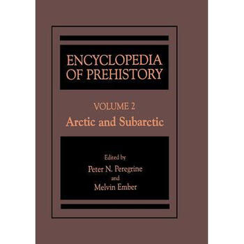 Encyclopedia of Prehistory: Volume 2: Arctic...