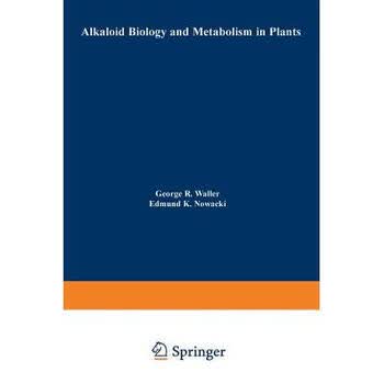 Alkaloid Biology and Metabolism in Plants