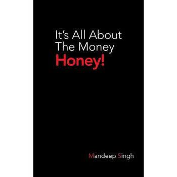 It's All about the Money Honey!