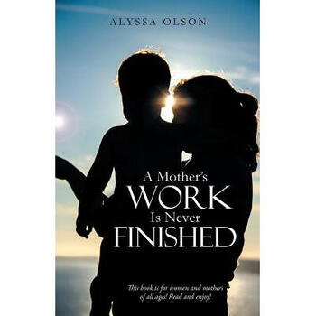 A Mother's Work Is Never Finished