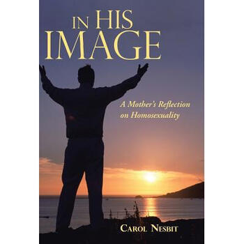 In His Image: A Mother's Reflection on Homos...
