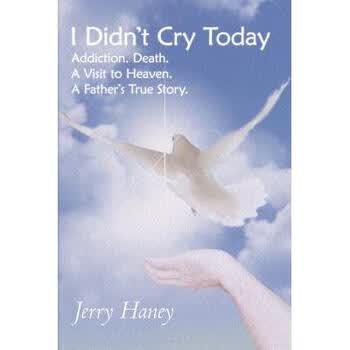 I Didn't Cry Today: Addiction. Death. a Visi...