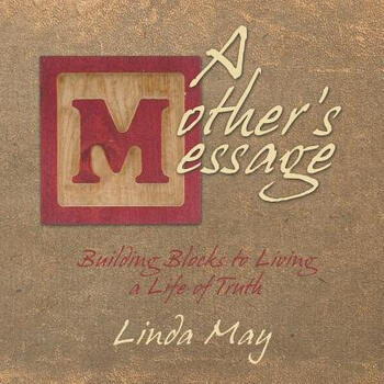 A Mother's Message: Building Blocks to Livin...