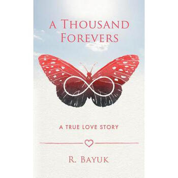 A Thousand Forevers: A True Love Story