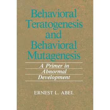 Behavioral Teratogenesis and Behavioral Muta...