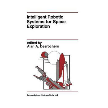 Intelligent Robotic Systems for Space Explor...