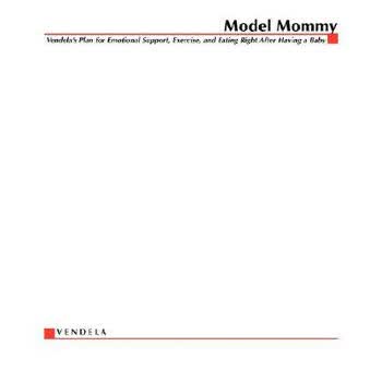 Model Mommy: Vendela's Plan for Emotional Su...
