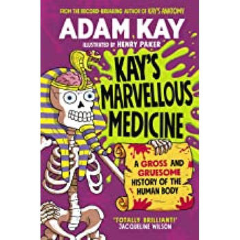 凯的神奇医学 Kay's Marvellous Medicine : A Gross a...