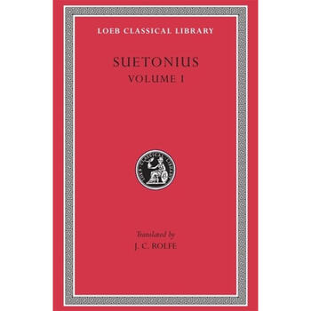 Lives of the Caesars, Volume I: Julius. Augu...