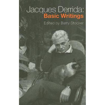 Jacques Derrida: Basic Writings: Basic Writings