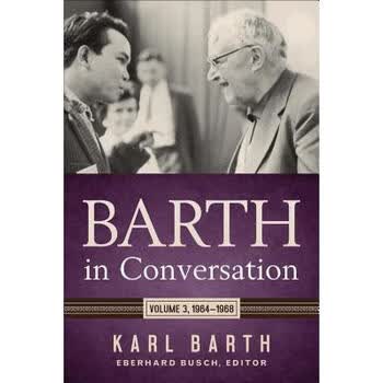 Barth in Conversation: Volume 3: 1964-1968