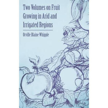 Two Volumes on Fruit Growing in Arid and Irr...