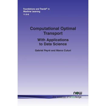Computational Optimal Transport: With Applic...