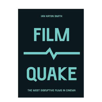 影震：电影中具颠覆性的电影FilmQuake:The Most Disruptive Films in Cinema 剧情导读介绍精装图集图册 英文原版 善本图书