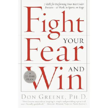 Fight Your Fear and Win: Seven Skills for Pe...