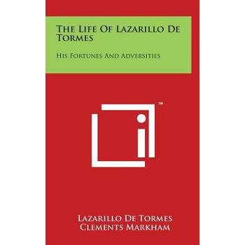 The Life Of Lazarillo De Tormes: His Fortunes A
