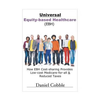 Universal Equity-based Healthcare (EBH): How EB