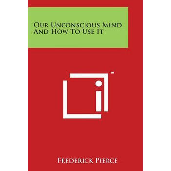 Our Unconscious Mind And How To Use It