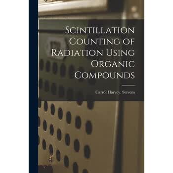 【预售】Scintillation Counting of Radiation Using Organic Compounds