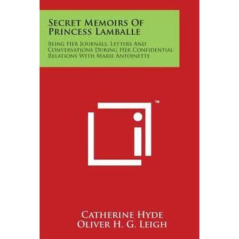 Secret Memoirs of Princess Lamballe: Being Her