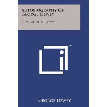 Autobiography of George Dewey: Admiral of the N
