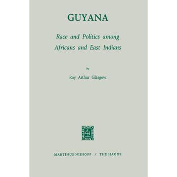 Guyana: Race and Politics Among Africans and...