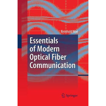 Essentials of Modern Optical Fiber Communicatio