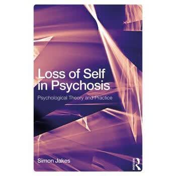 Loss of Self in Psychosis: Psychological Theory