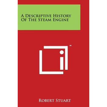 A Descriptive History Of The Steam Engine