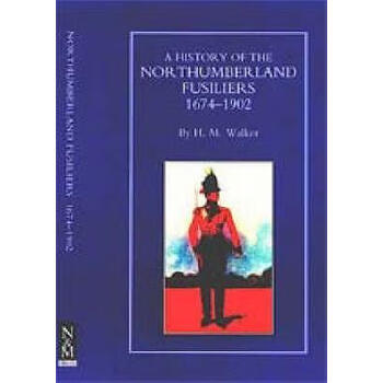 History of the Northumberland Fusiliers 1674-19