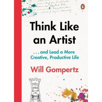 Think Like an Artist: . . . and Lead a More ...