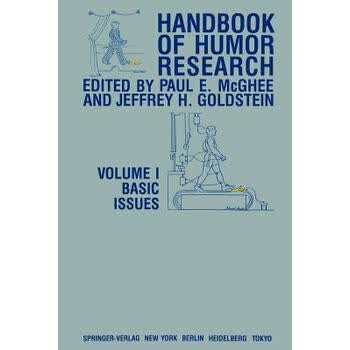 Handbook of Humor Research: Volume 1: Basic Iss