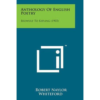Anthology of English Poetry: Beowulf to Kipling