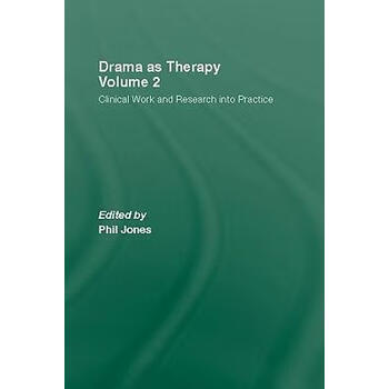 Drama as Therapy Volume 2: Clinical Work and Re