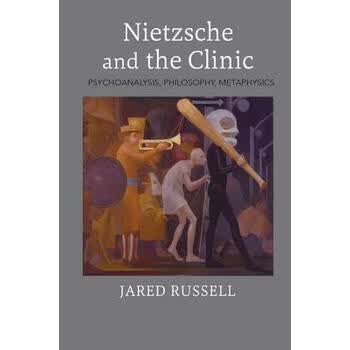 Nietzsche and the Clinic: Psychoanalysis, Philo