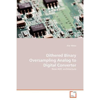 Dithered Binary Oversampling Analog to Digital C