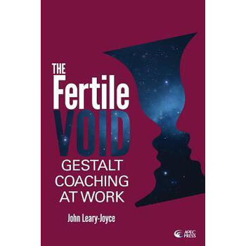 Fertile Void: Gestalt Coaching at Work