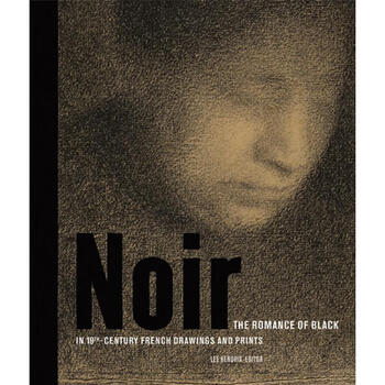 Noir: The Romance of Black in 19th-Century F...