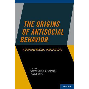 Origins of Antisocial Behavior: A Developmental
