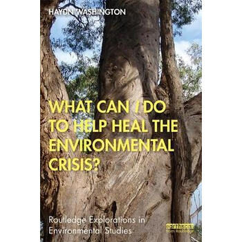 What Can I Do to Help Heal the Environmental Cr