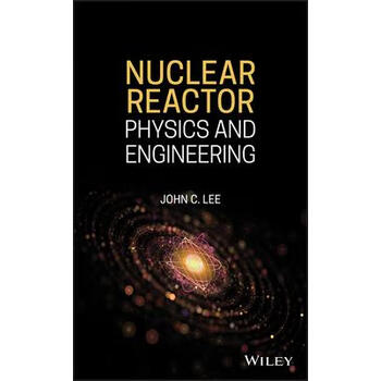 Nuclear Reactor Physics and Engineering