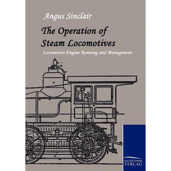 The Operation of Steam Locomotives