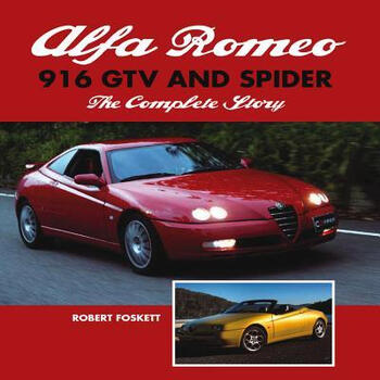 Alfa Romeo 916 Gtv and Spider: The Complete Stor