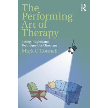 The Performing Art of Therapy: Acting Insights