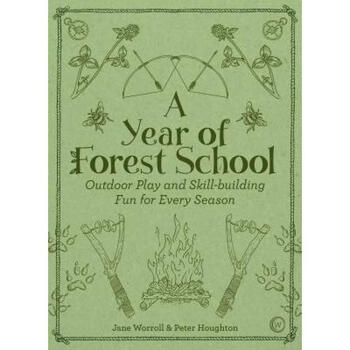 A Year of Forest School: Outdoor Play and Sk...