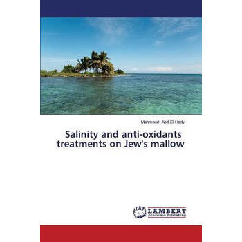 Salinity and Anti-Oxidants Treatments on Jew's 