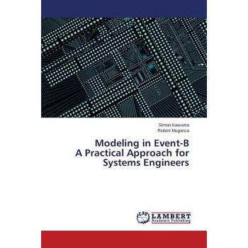 Modeling in Event-B a Practical Approach for Sys