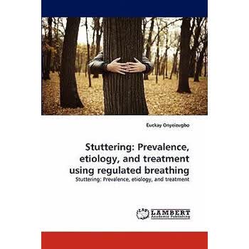 Stuttering: Prevalence, Etiology, and Treatment