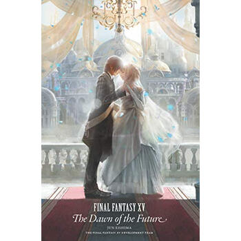 Final Fantasy XV: The Dawn of the Future *