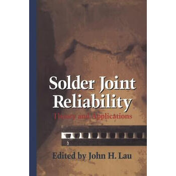 Solder Joint Reliability: Theory and Applicatio